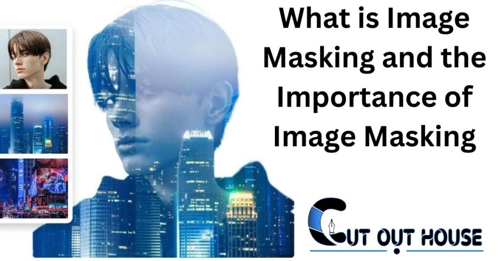 What is Image Masking and the Importance of Image Masking-Cut Out House ...