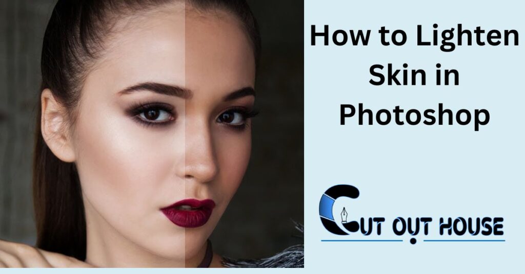 How to Lighten Skin in Photoshop - Cut Out House