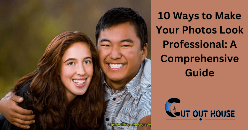 10 Ways to Make Your Photos Look Professional: A Comprehensive Guide ...